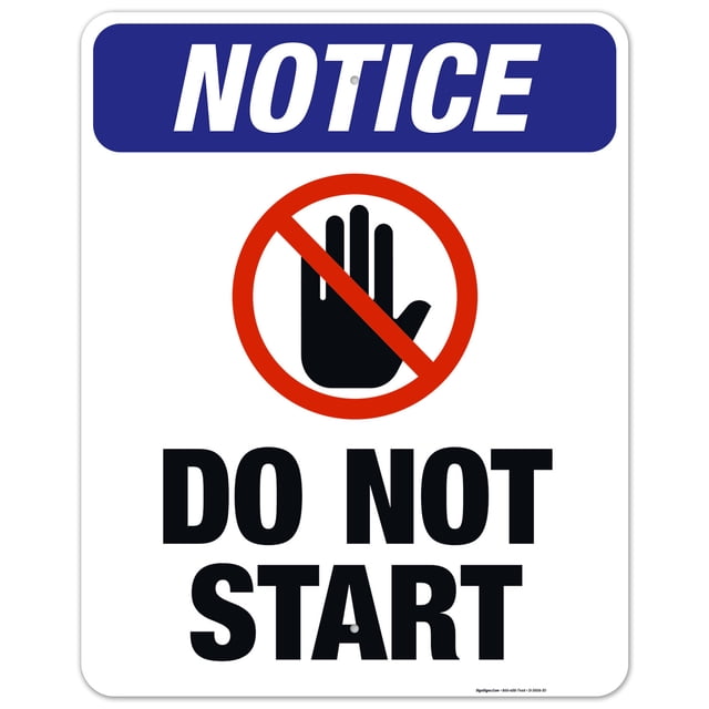 Do Not Start Sign, ANSI Notice Sign, 24x30 Aluminum - Walmart.com