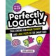 Perfectly Logical! : Challenging Fun Brain Teasers and Logic Puzzles ...
