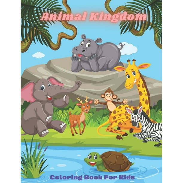 Animal Kingdom - Coloring Book For Kids: This Adorable Coloring Book Is ...