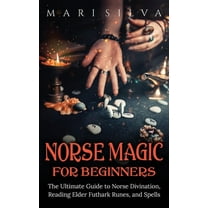 Elder Futhark Runes: Unlocking Rune Divination, Norse Magic, Spells ...