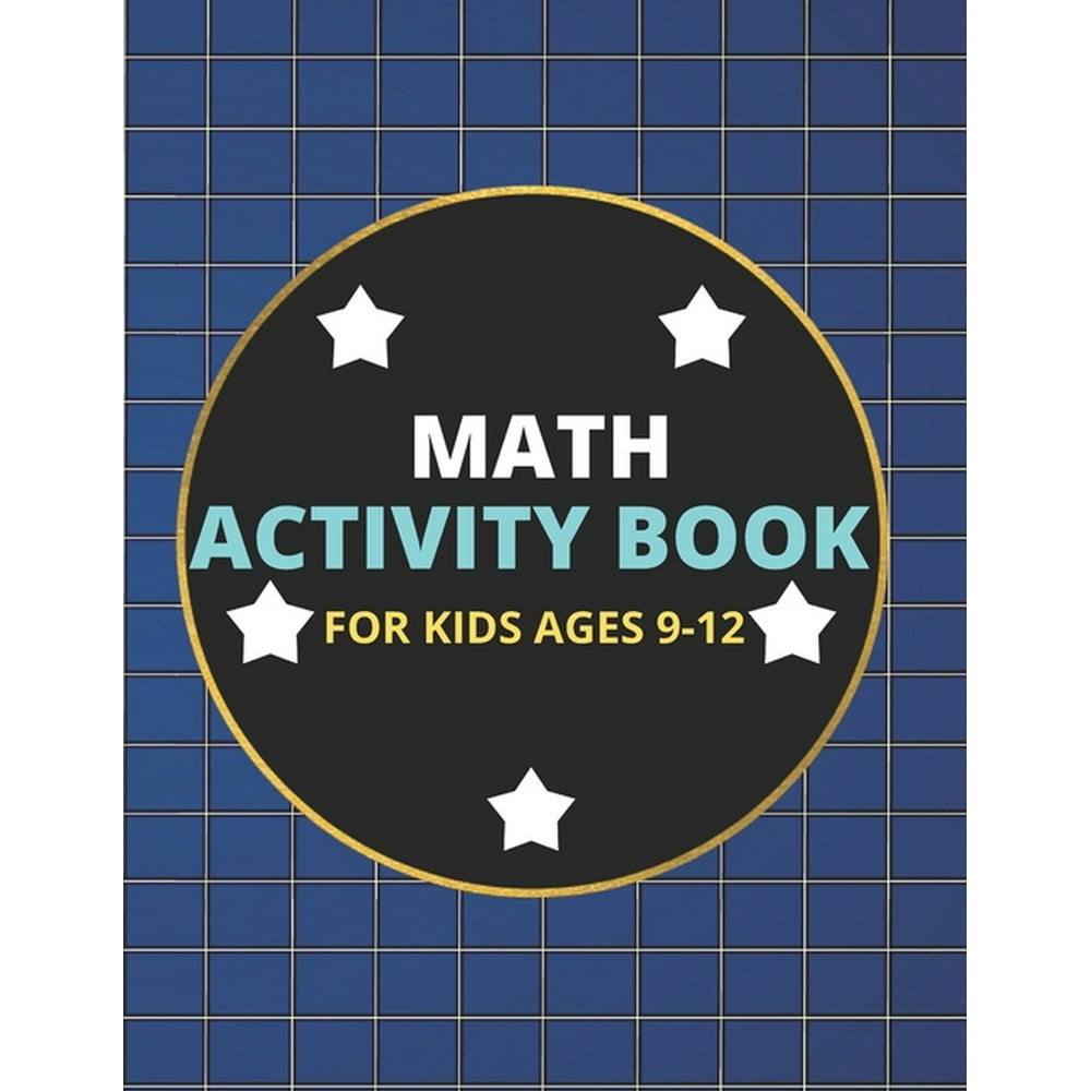 Math Activity Book For Kids Ages 9 12 A Beautiful Math Activities math-activity-book-for-kids-ages-9-12-a-beautiful-math-activities