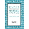 Single, Dating, Engaged, Married: Navigating Life and Love in the Modern Age (Paperback ...
