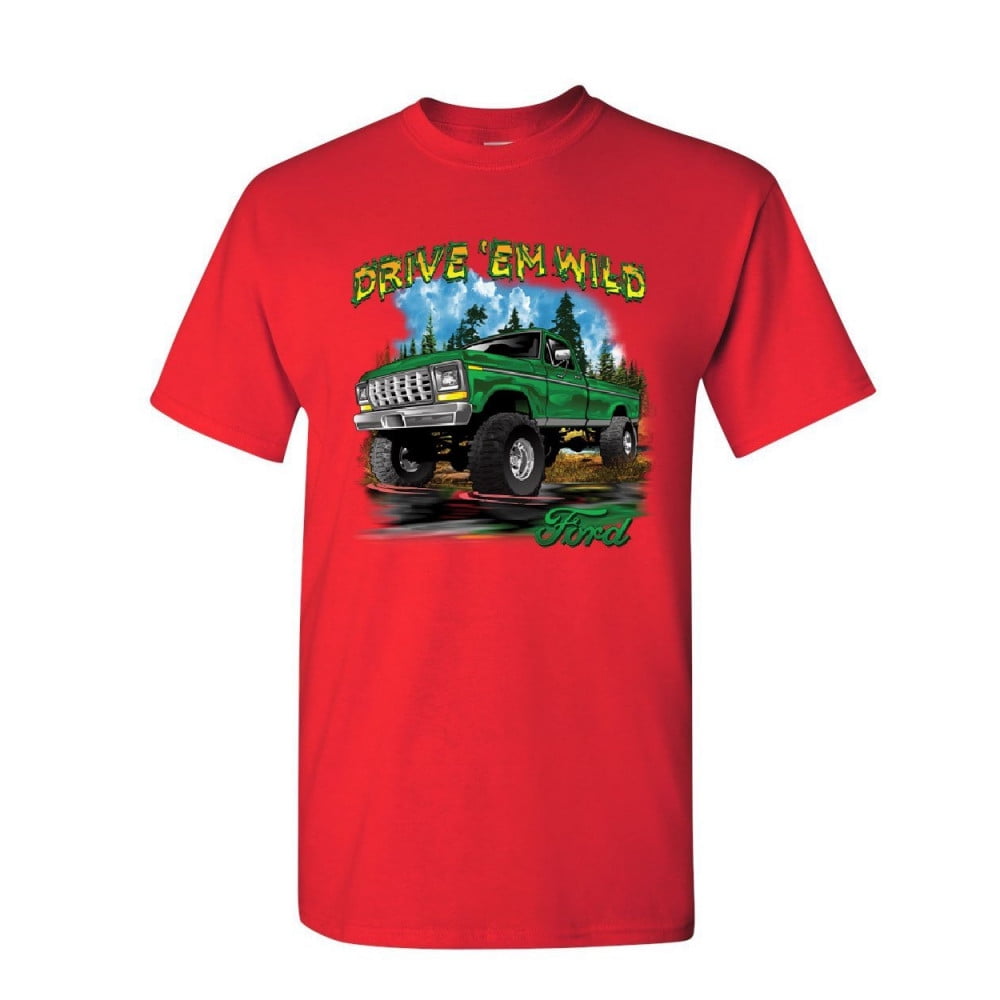 Tee Hunt Drive 'Em Wild T-Shirt Ford Pickup Trucks F-150 Offroad Mud ...