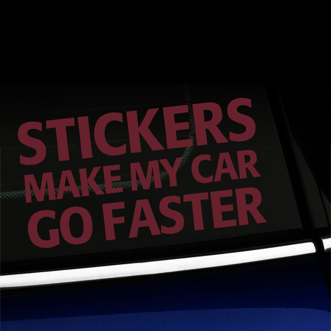 Stickers Make My Car Go Faster - Vinyl Decal - Choose Color - [BURGUNDY ...