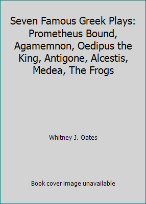 Pre-Owned Seven Famous Greek Plays: Prometheus Bound, Agamemnon ...