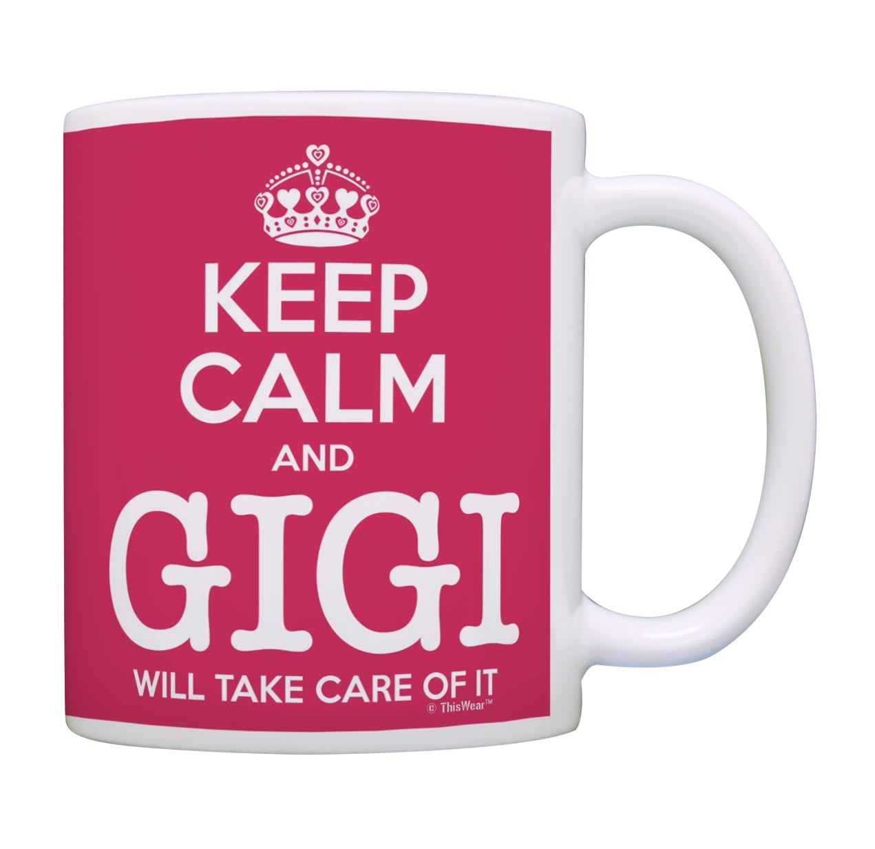 ThisWear Gigi Mother's Day Gift Keep Calm Gigi Will Take Care of It ...