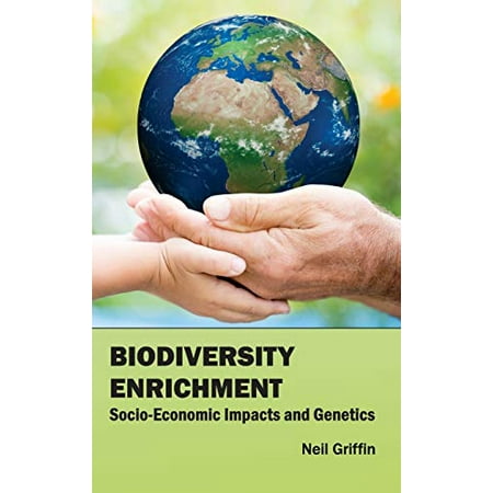 Biodiversity Enrichment: Socio-Economic Impacts and Genetics | Walmart ...
