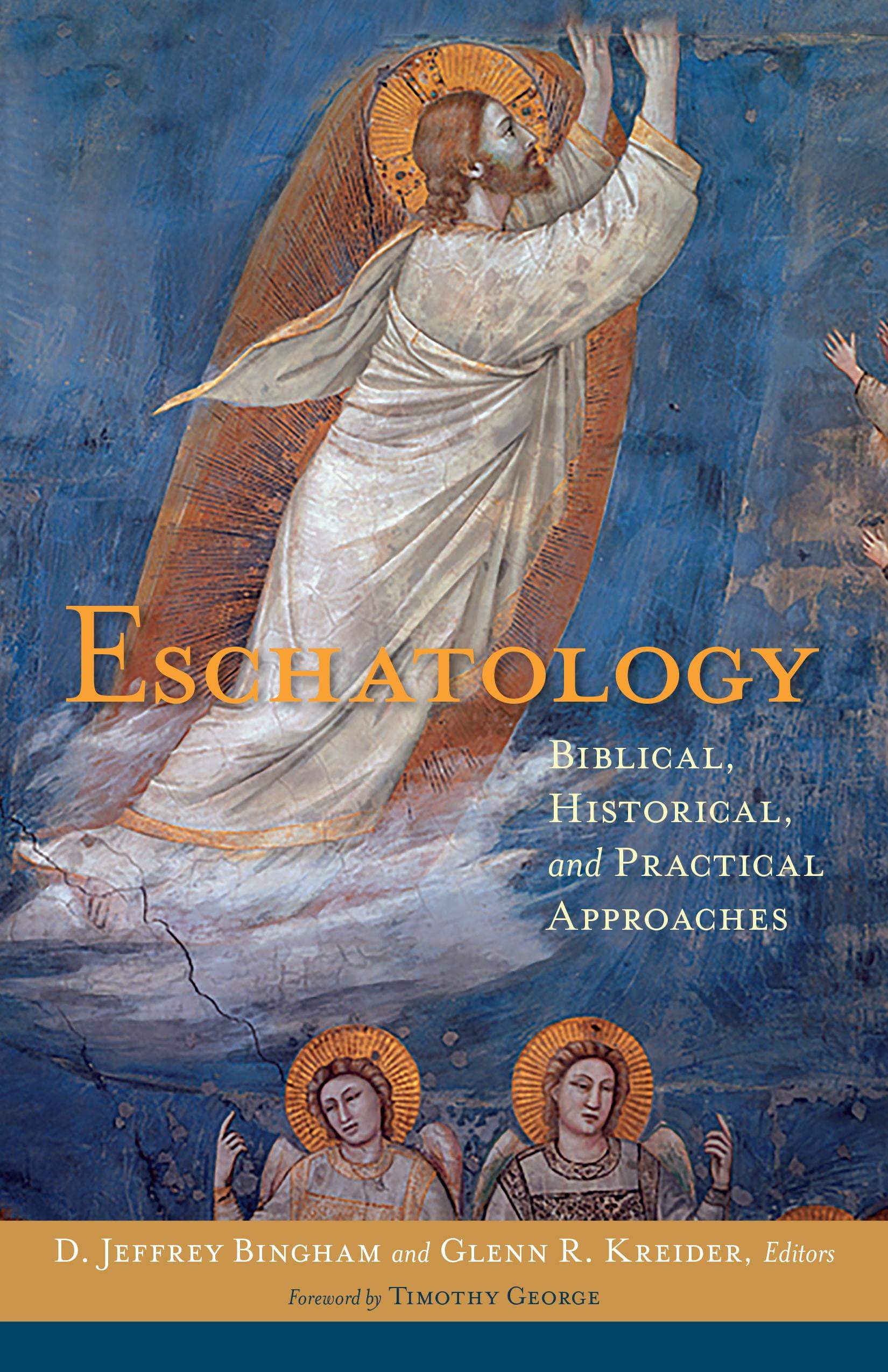 Eschatology : Biblical, Historical, and Practical Approaches (Hardcover ... Eschatology : Biblical, Historical, and Practical Approaches (Hardcover ...