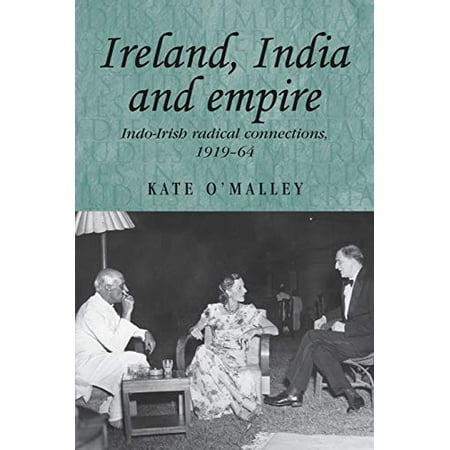Ireland, India and empire: Indo-Irish radical connections, 1919-64 ...