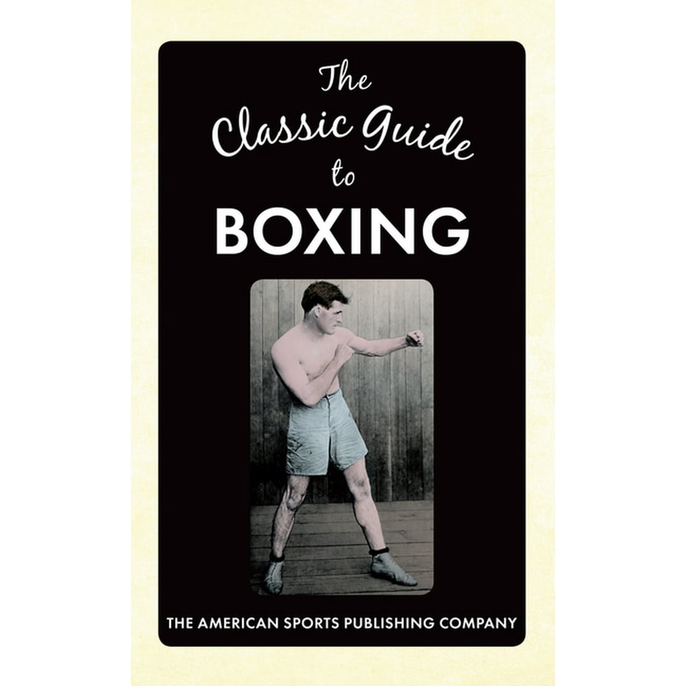 The Classic Guide to ...: The Classic Guide to Boxing (Hardcover ...