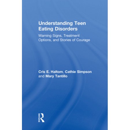 Understanding Teen Eating Disorders: Warning Signs, Treatment Options ...