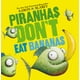 Piranhas Don't Eat Bananas (Hardcover) - Walmart.com