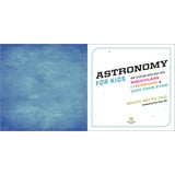 Astronomy for Kids: How to Explore Outer Space with Binoculars, a ...