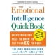 The Emotional Intelligence Quick Book : Everything You Need to Know to ...