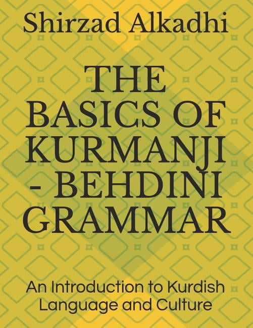 The Basics of Kurmanji - Behdini Grammar : An Introduction to Kurdish ...