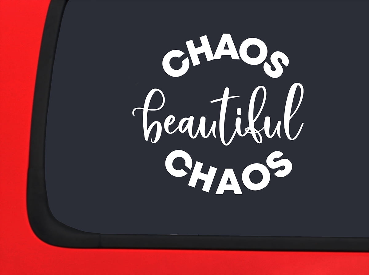 Car Sticker Chaos Beautiful Chaos Sayings Inspirational Life Car Window ...