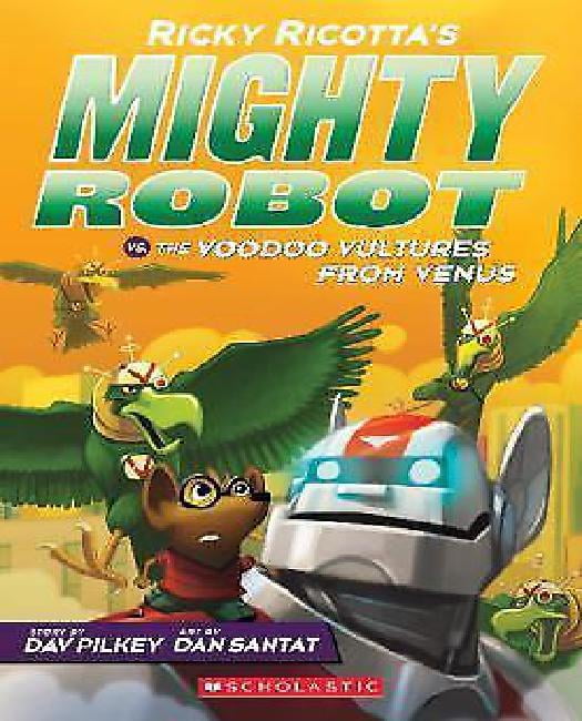 Ricky Ricotta's Mighty Robot vs. The Voodoo Vultures From Venus ...