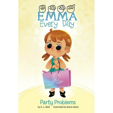 Emma Every Day Party Problems, (Hardcover) - Walmart.com