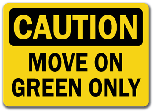 Caution Sign - Move On Green Only - 10" x 14" OSHA Safety Sign ...