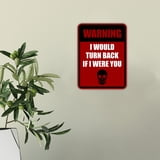 Portrait Round Plus Warning I Would Turn Back If I Were You Wall or ...