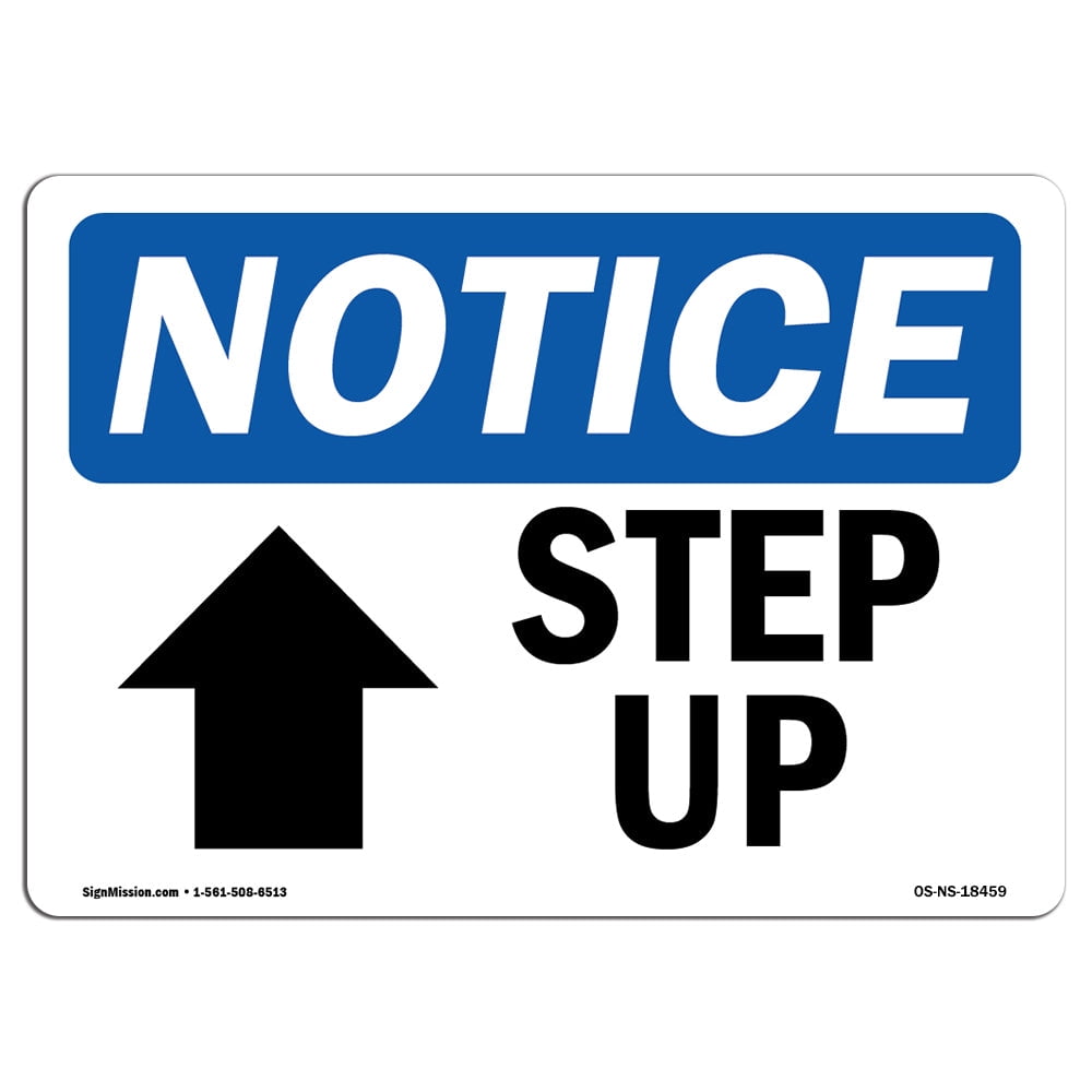 OSHA Notice - Step Up [Up Arrow] Sign With Symbol | Heavy Duty Sign or ...