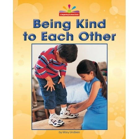 Being Kind to Each Other (Beginning-To-Read-- Read and Discover ...
