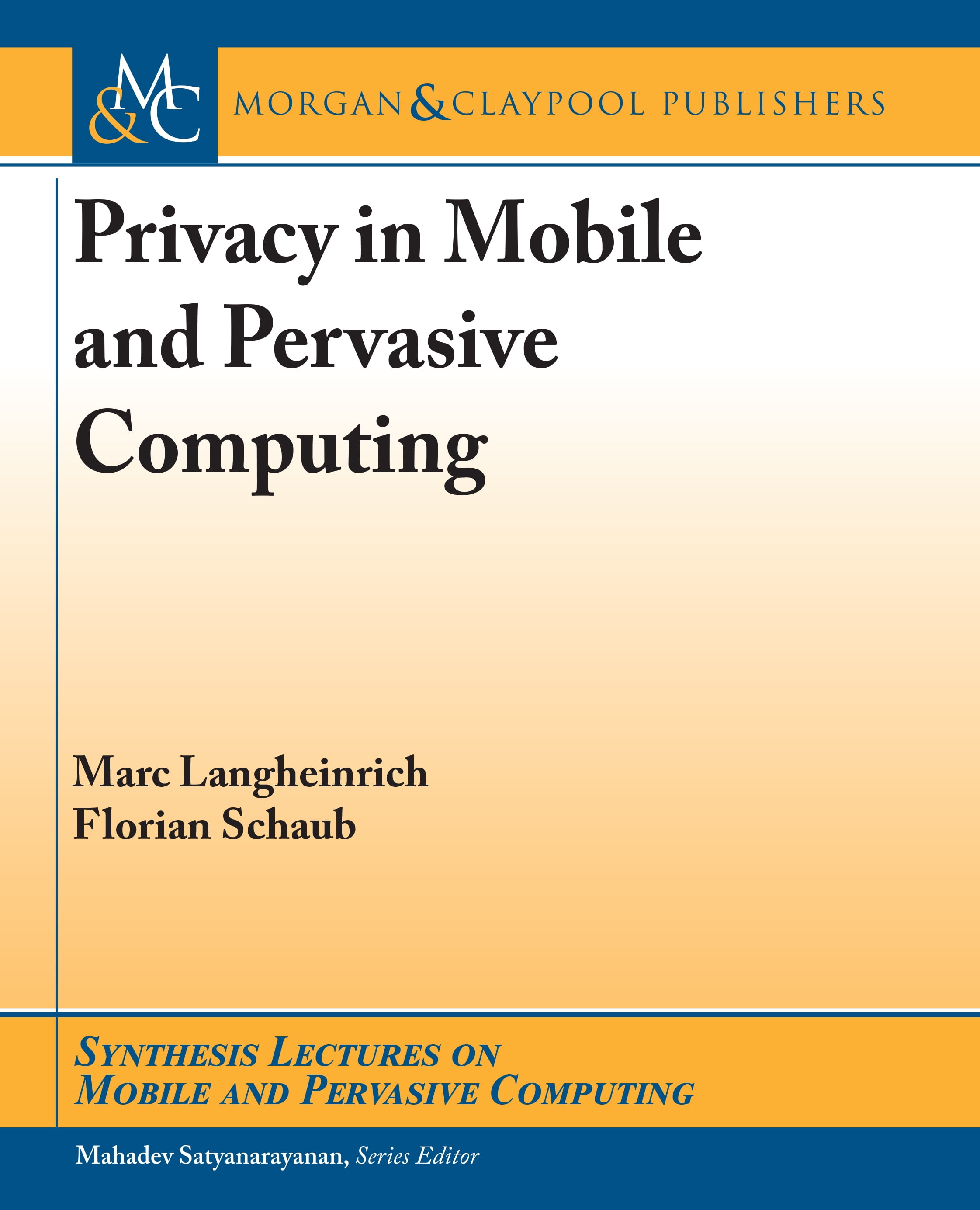 Synthesis Lectures on Mobile and Pervasive Computing: Privacy in Mobile ...