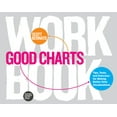 Good Charts Workbook: Tips, Tools, and Exercises for Making Better Data ...
