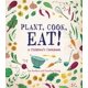 Plant, Cook, Eat! : A Children's Cookbook (Hardcover) - Walmart.com