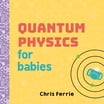 Quantum Physics for Babies - Walmart.com