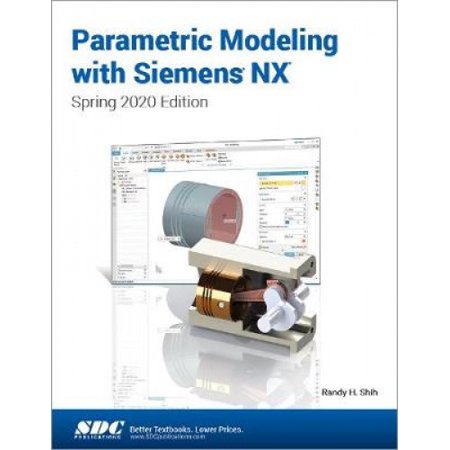 Parametric Modeling with Siemens NX: Spring 2020 Edition | Walmart Canada