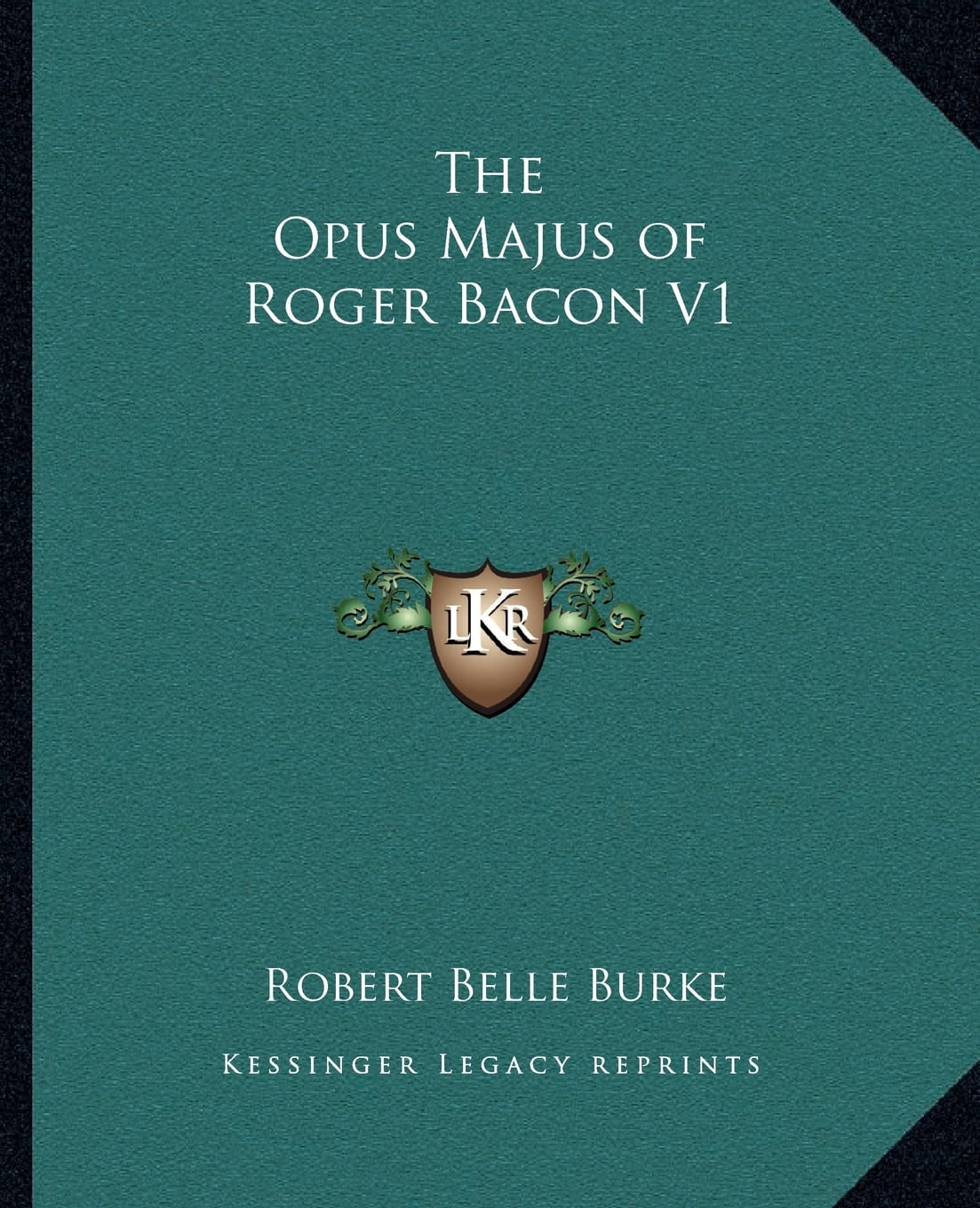 The Opus Majus of Roger Bacon V1 - Walmart.com - Walmart.com