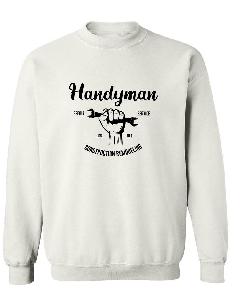 Handyman Construction Remodeling Sweatshirt Men -SPIdeals Designs, Male ...