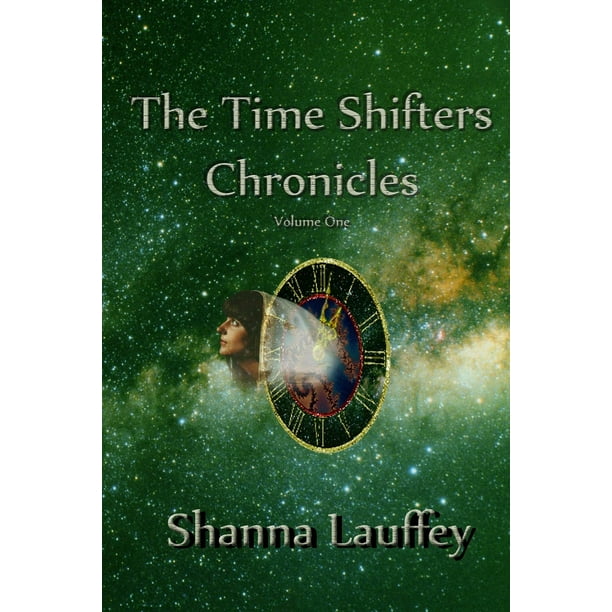 The Time Shifters Chronicles Volume One - Walmart.com