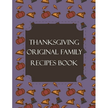 Thanksgiving Recipes: A Classic Thanksgiving Cookbook (Enjoy the Divine ...