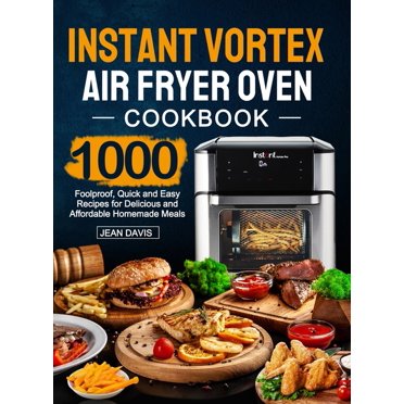 Instant Pot Vortex Plus Air Fryer Oven Cookbook: 2000-Day Quick and ...