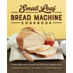 The Essential CalmDo Bread Machine Cookbook: 300 Amazingly Easy-to ...