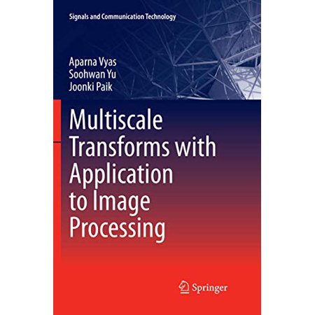 Multiscale Transforms with Application to Image Processing (Signals and ...