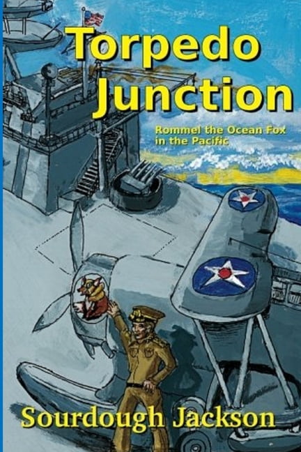 Torpedo Junction : Rommel the Ocean Fox in the Pacific (Paperback ...
