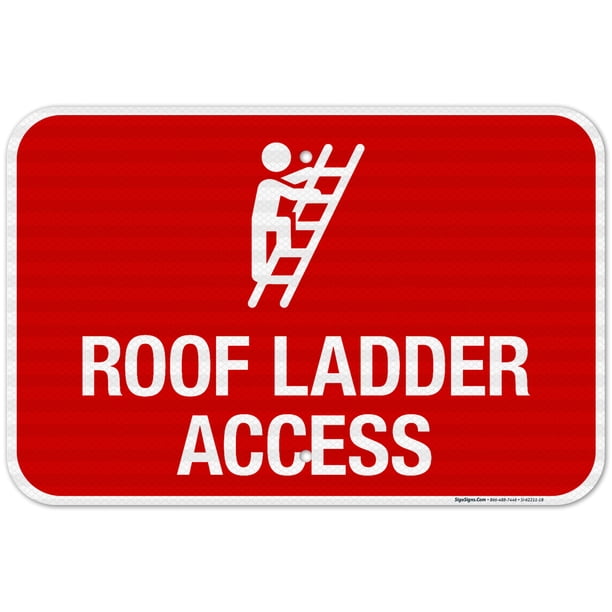Roof Ladder Access with Man Climbing Picture Sign, 12x18 Reflective ...