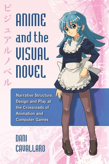 Anime and the Visual Novel : Narrative Structure, Design and Play at ...