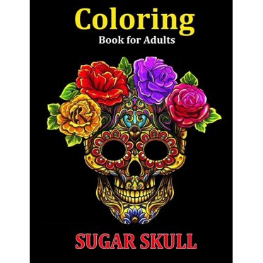 Sugar Skulls Adult Coloring Books: Over 50 Skull Designs Inspired by ...