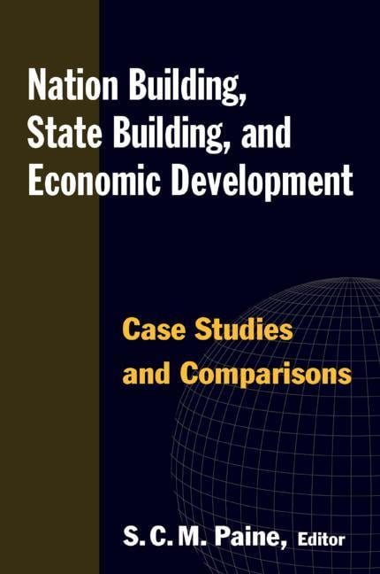 Nation Building, State Building, and Economic Development : Case ...