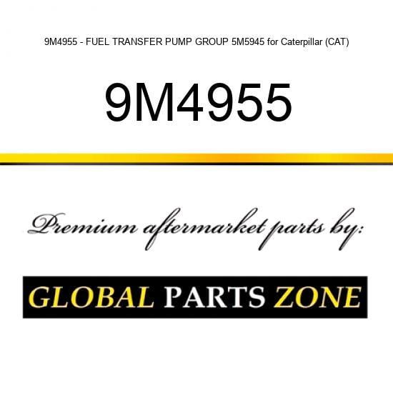 9M4955 - FUEL TRANSFER PUMP GROUP 5M5945 for Caterpillar (CAT ...