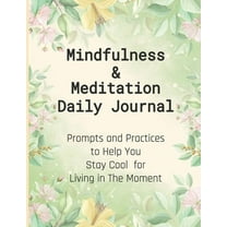 The 5-Minute Mindfulness Journal: Daily Practices for a Calmer, Happier ...