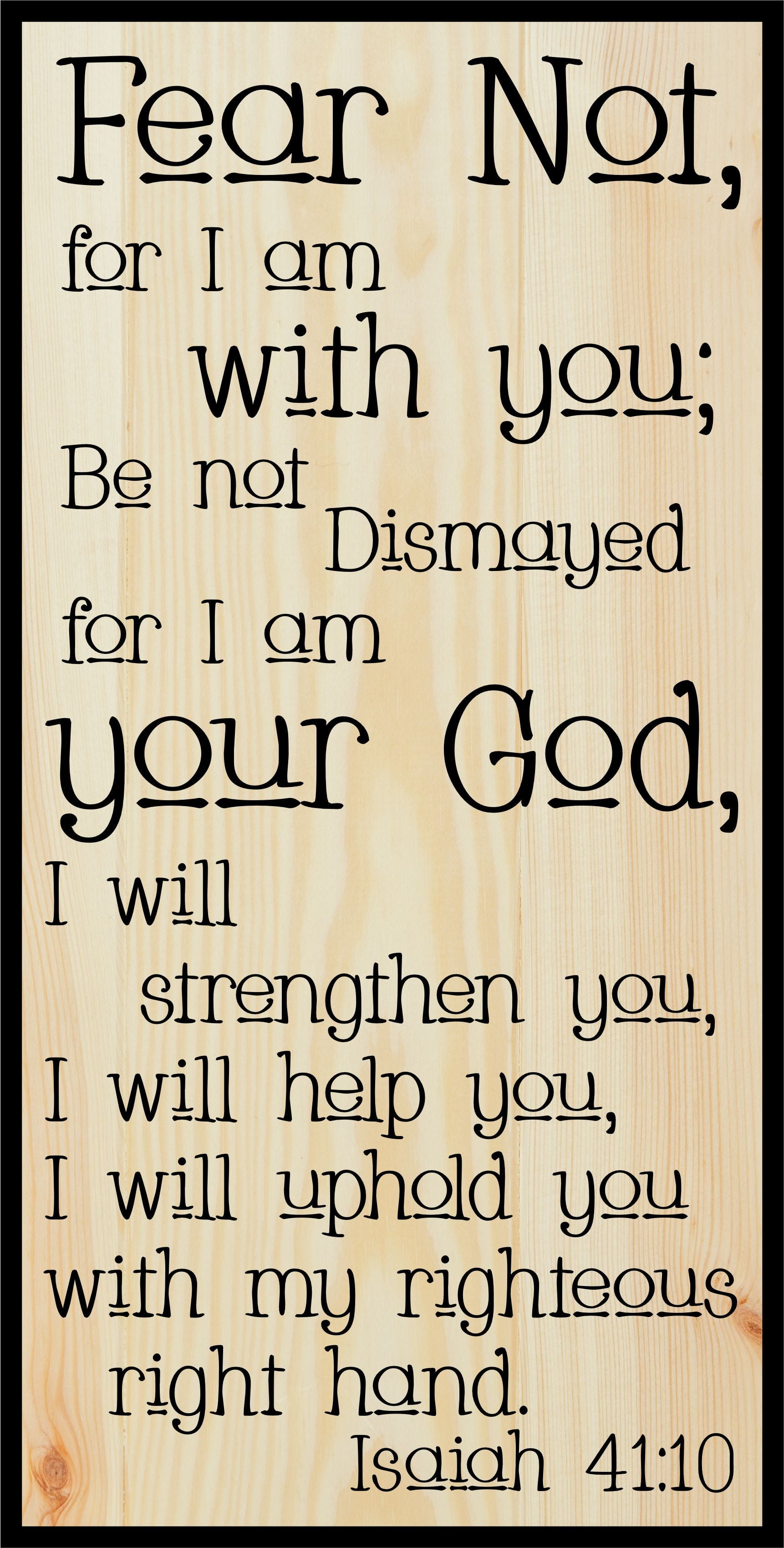 Fear not for I am with you Isaiah 4110 Engraved Sign - Walmart.com