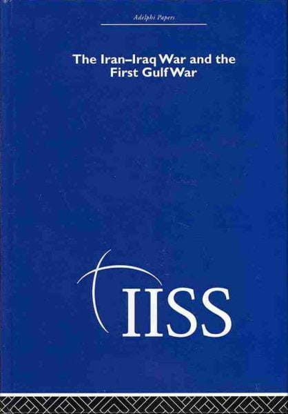 Pre-Owned Adelphi Paper: The Iran-Iraq War and the First Gulf War ...