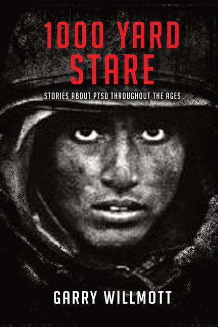 1000 Yard Stare : Stories About PTSD Throughout the Ages (Paperback ...