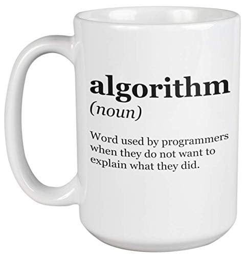 Algorithm Word Used By Programmers When They Dont Want To Explain Coding Slang Coffee And Tea 2767