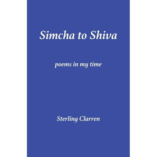 Simcha to Shiva: Poems in My Time - Other - Walmart.com
